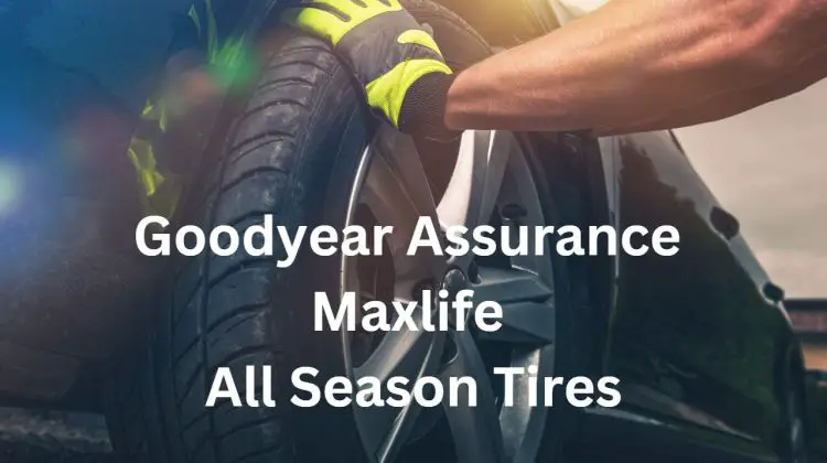Goodyear Assurance Maxlife All Season Tires