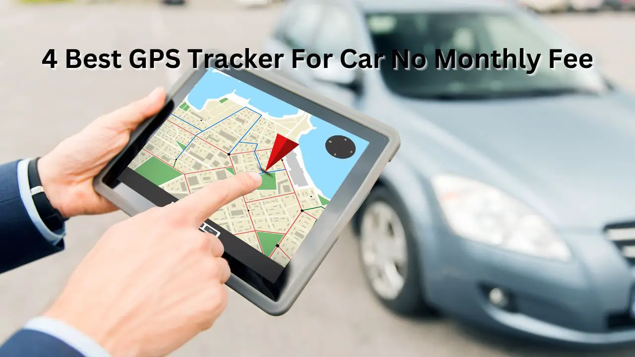 4 Best GPS Tracker For Car No Monthly Fee